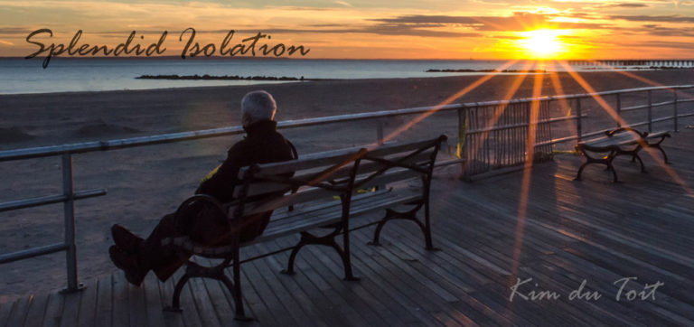 Sanity Returns, Part XVIII – Splendid Isolation